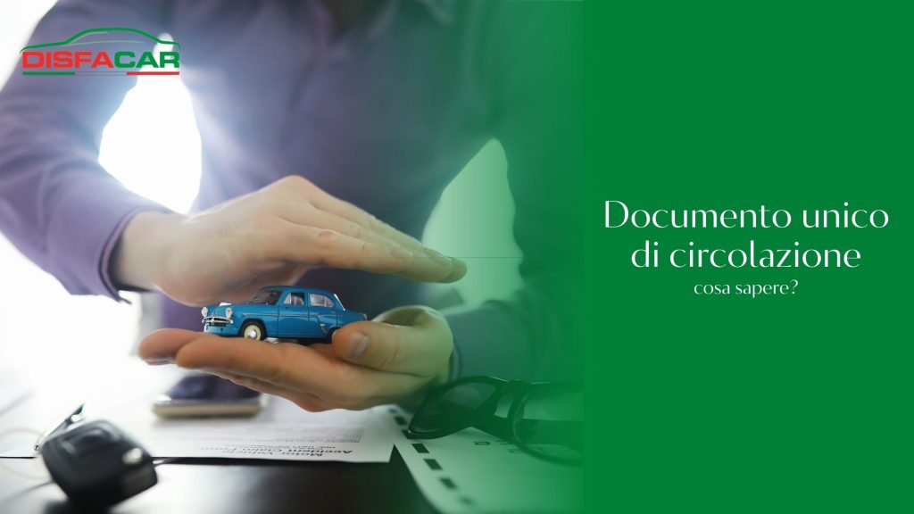 Documento Unico di Circolazione: Cosa sapere | Disfacar